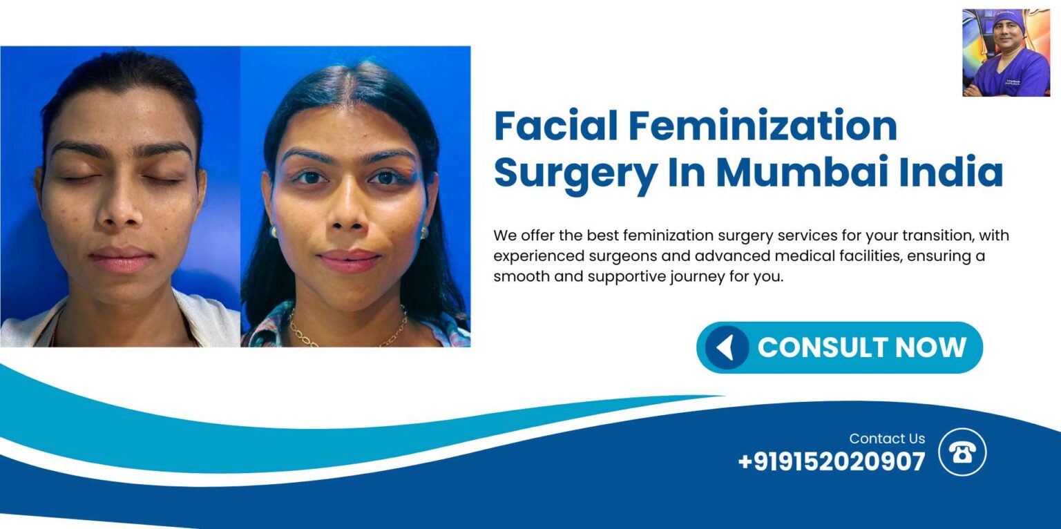 Facial Feminization Surgery In Mumbai India | Feminization Surgery Male ...